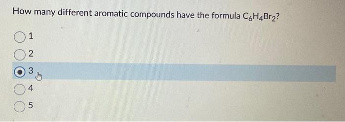 Solved How many different aromatic compounds have the | Chegg.com