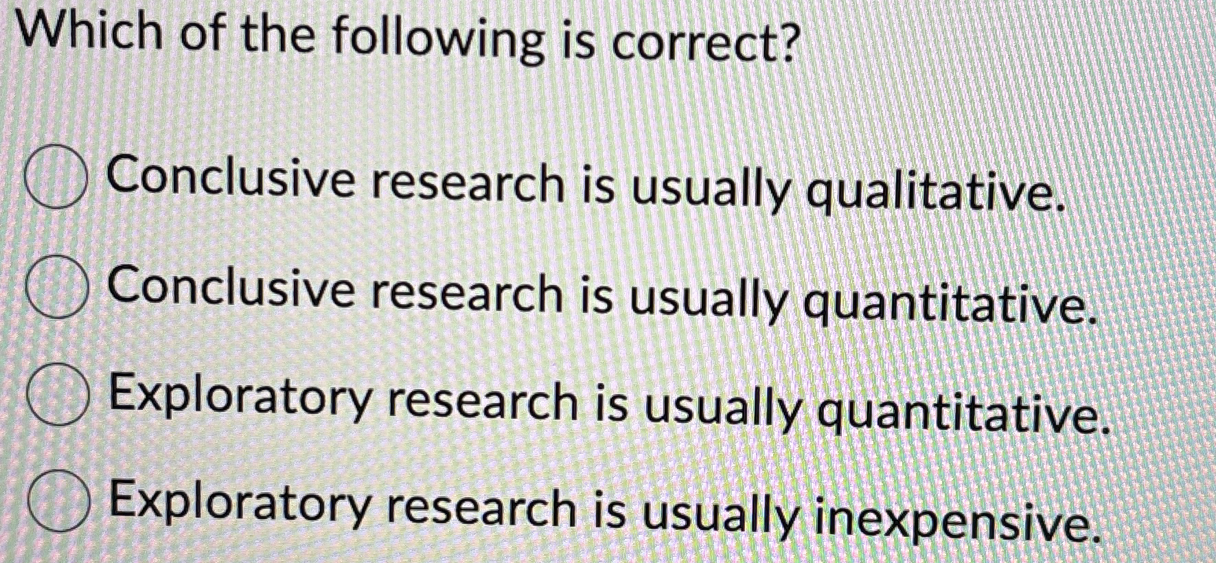 Solved Which of the following is correct?Conclusive research | Chegg.com