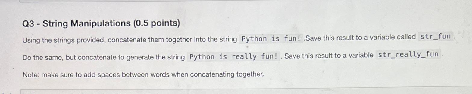 Solved Q3 - ﻿String Manipulations (0.5 ﻿points)Using the | Chegg.com