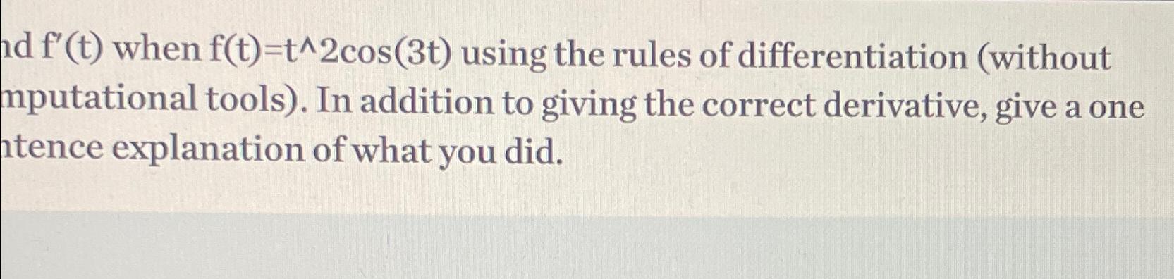 Solved d f'(t) ﻿when f(t)=t???2cos(3t) ﻿using the rules of | Chegg.com