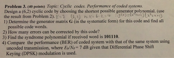 Solved Problem 3. (40 points) Topic: Cyclic codes. | Chegg.com