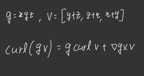 Solved curl(gv)=gcurlv+∇g×v | Chegg.com