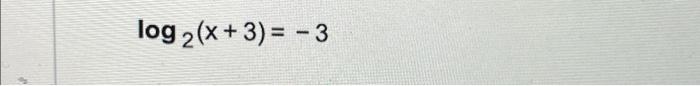 Solved rewrite without logarithms do not solve for x log2 | Chegg.com
