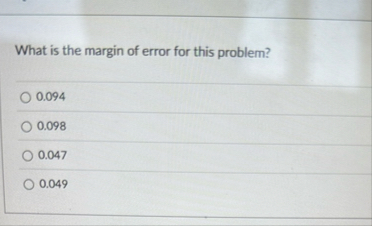 Solved What is the margin of error for this | Chegg.com