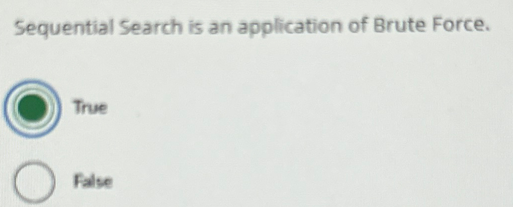 Solved Sequential Search is an application of Brute Force. | Chegg.com