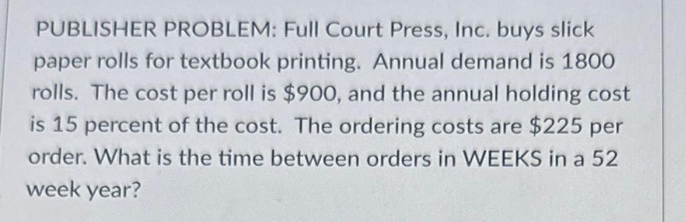 Solved PUBLISHER PROBLEM: Full Court Press, Inc. buys slick | Chegg.com