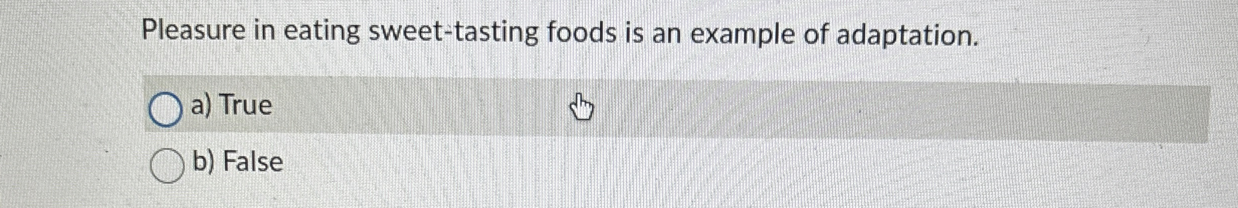 Solved Pleasure in eating sweet-tasting foods is an example | Chegg.com