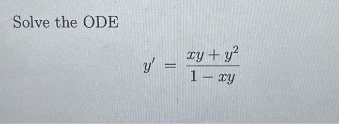 Solved Solve the ODE y′=1−xyxy+y2 | Chegg.com
