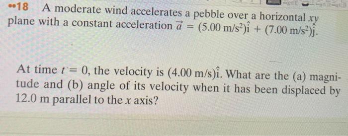Solved *.18 A moderate wind accelerates a pebble over a | Chegg.com