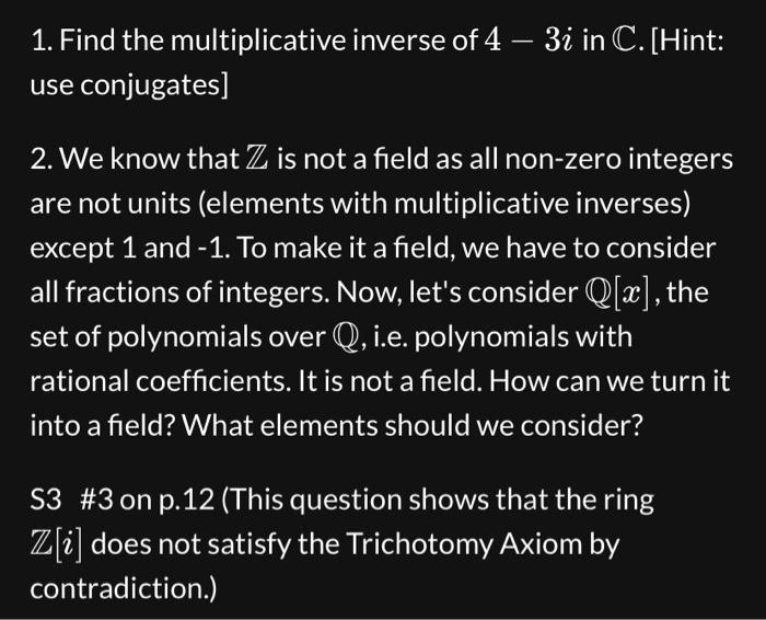 Solved 1. Find the multiplicative inverse of 4−3i in C. | Chegg.com