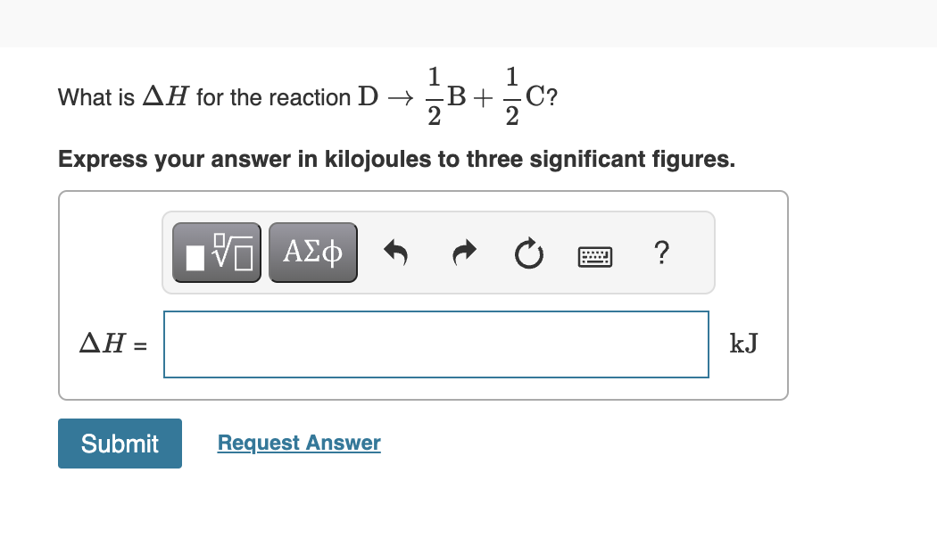What is ΔH ﻿for the reaction D→12B+12C ?Express your | Chegg.com