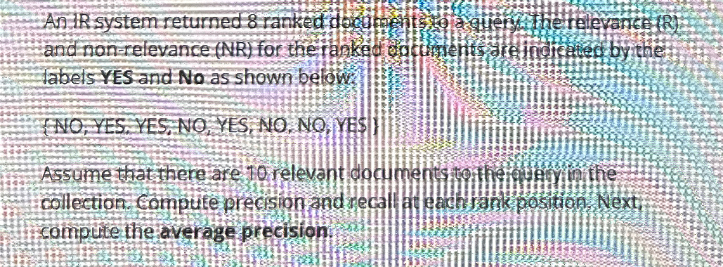 Solved An IR system returned 8 ﻿ranked documents to a query. | Chegg.com