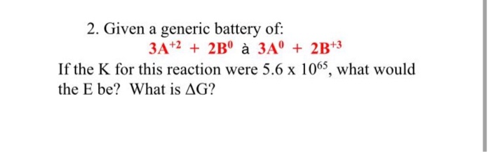 2. Given a generic battery of: 3A+2 + 2B° à 3Aº + | Chegg.com