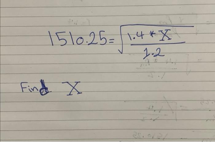 Solved 1510.25=1.21.4∗X Find X | Chegg.com