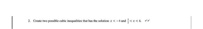 Solved 2. Create two possible cubic inequalities that has | Chegg.com