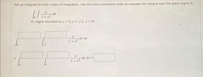 Solved Set up integrals for both orders of integration. Use | Chegg.com