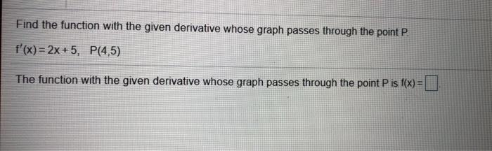 Solved Find the function with the given derivative whose | Chegg.com
