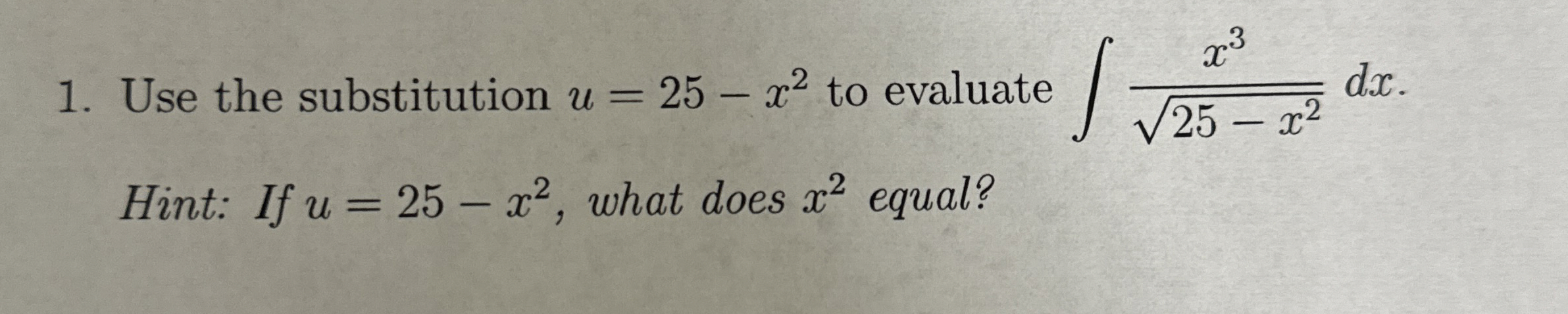 Solved Use the substitution u=25-x2 ﻿to evaluate | Chegg.com