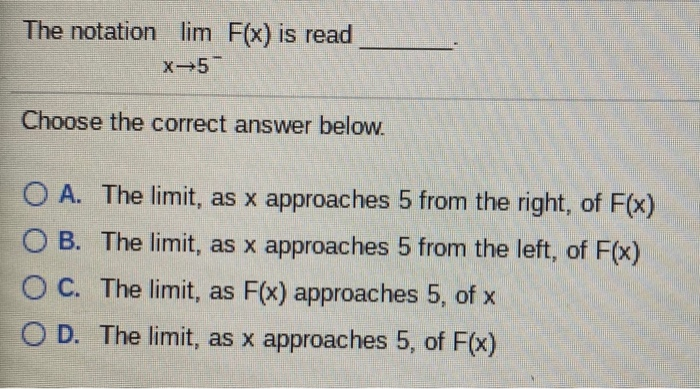 Solved The notation lim f(x) is read X-4 Choose the correct | Chegg.com