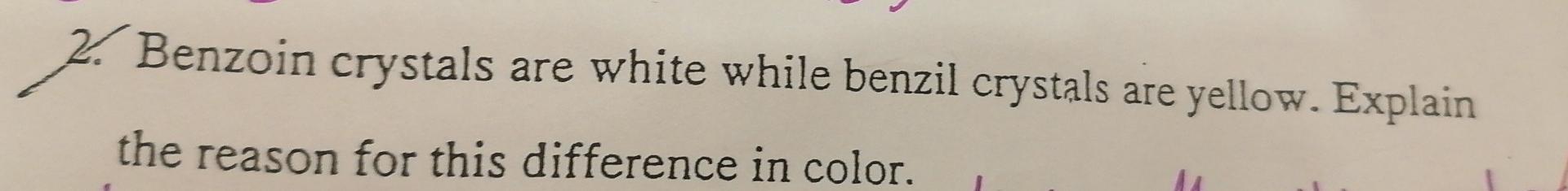 Solved بعمر Benzoin crystals crystals are white while benzil | Chegg.com