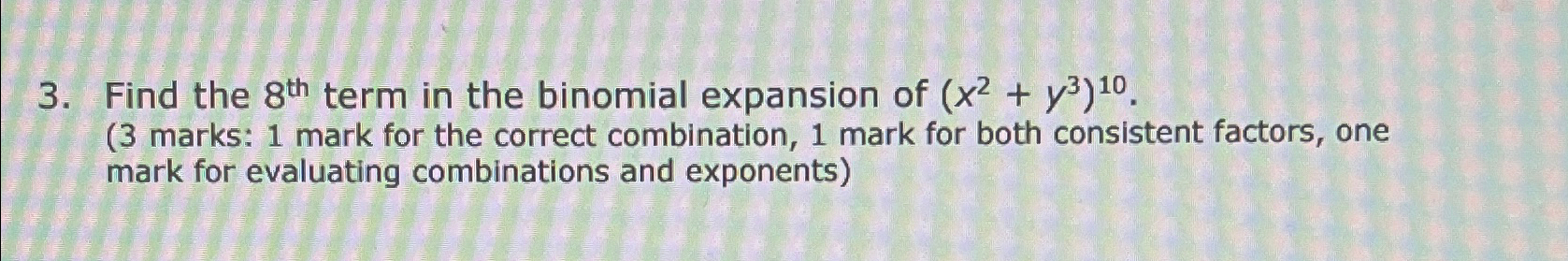 Solved Find the 8th ﻿term in the binomial expansion of | Chegg.com
