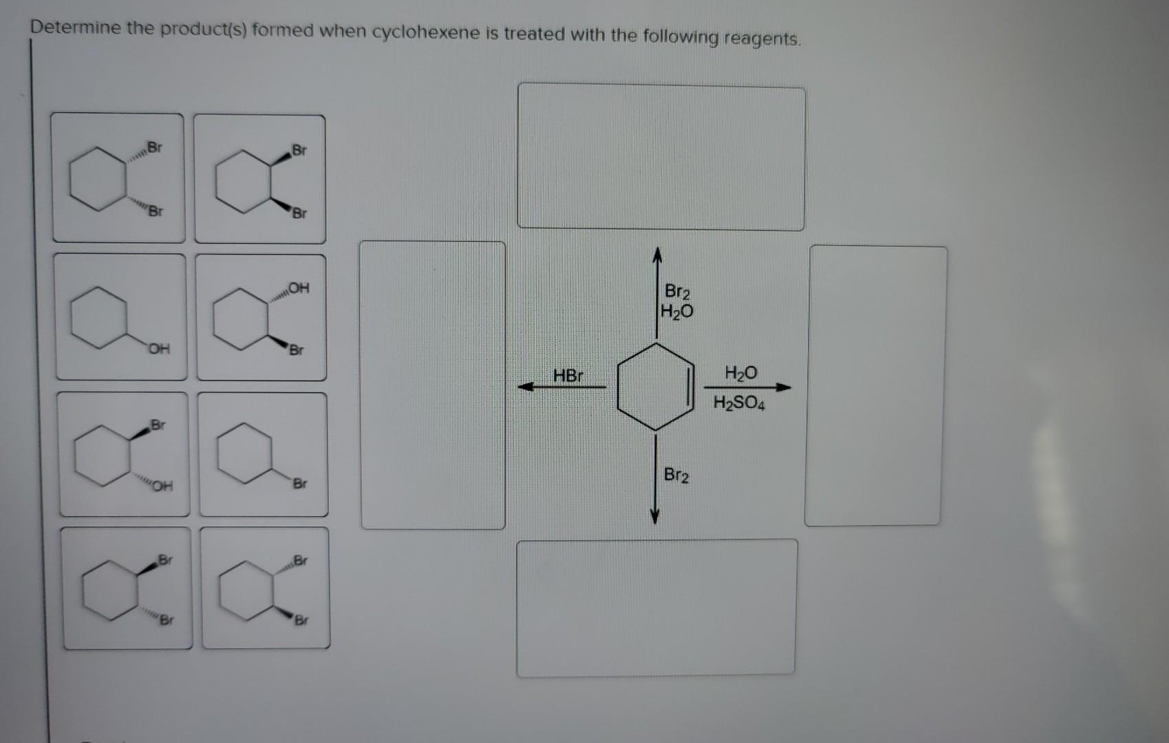 Solved Determine the product(s) formed when cyclohexene is | Chegg.com