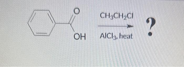 Solved AlCl3, heat CH3CH2Cl | Chegg.com