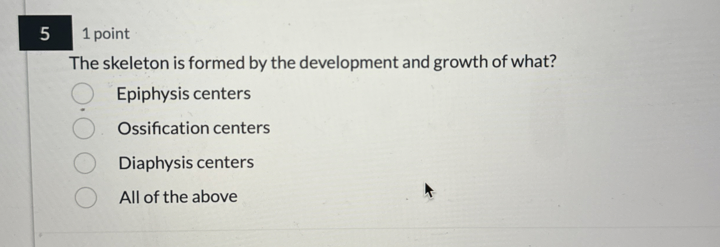 Solved 51 ﻿pointThe skeleton is formed by the development | Chegg.com