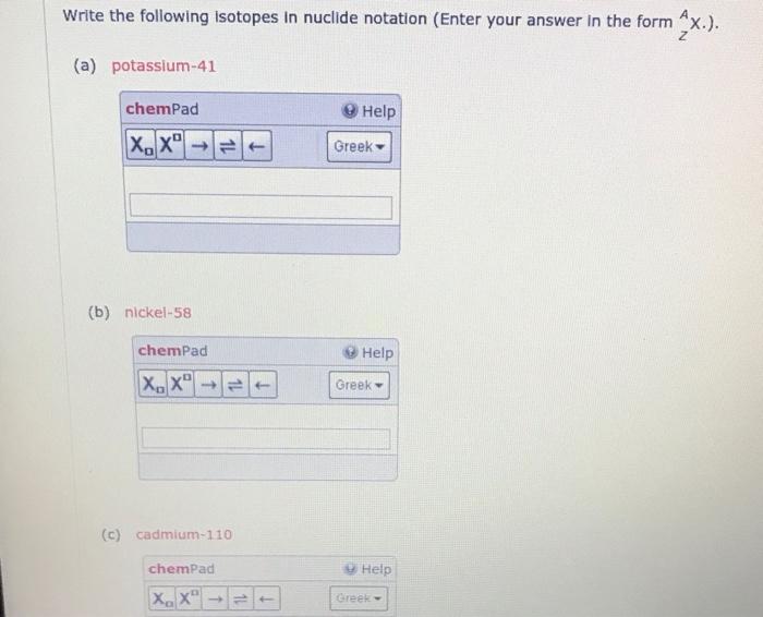 Solved Write the following isotopes in nuclide notation | Chegg.com