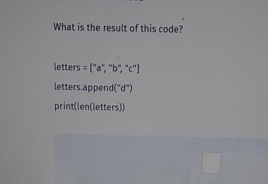 Solved What is the result of this code? letters = ["a", "b", | Chegg.com