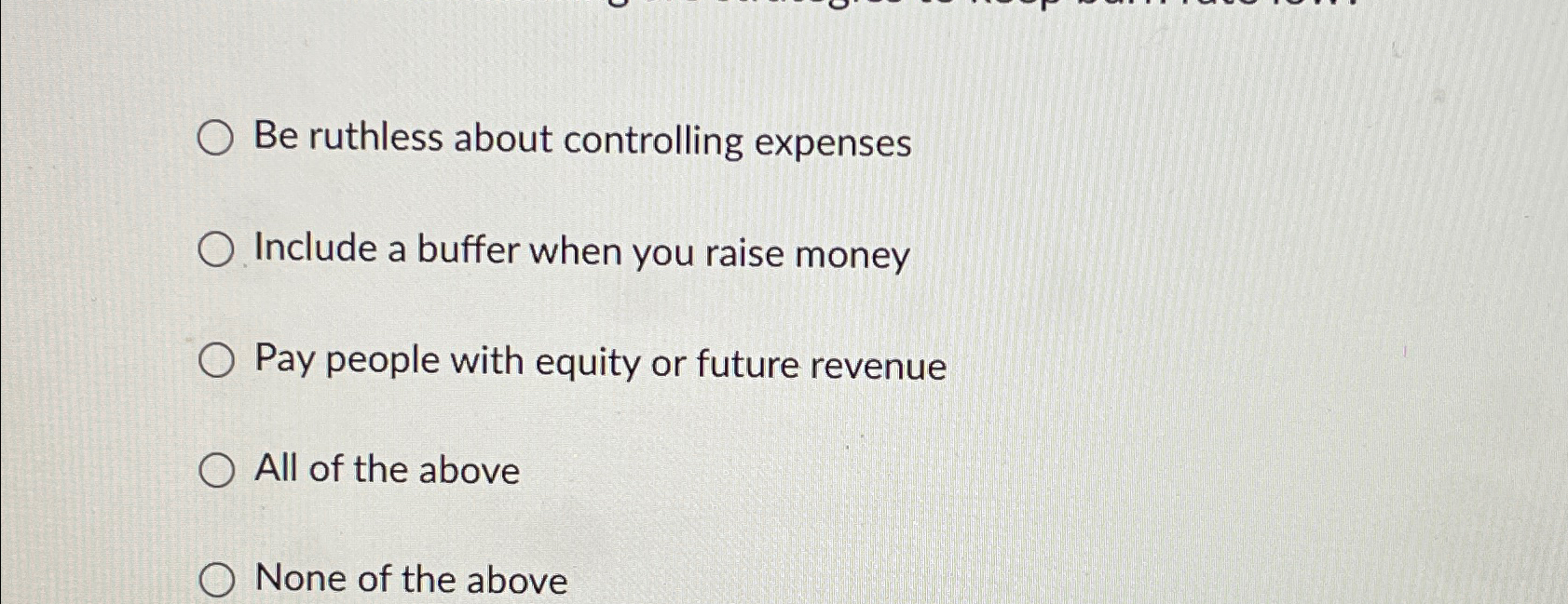 Solved ﻿Be ruthless about controlling expensesInclude a | Chegg.com