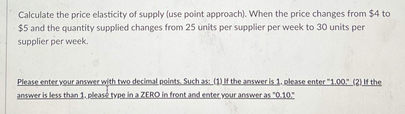 Solved Calculate the price elasticity of supply (use point | Chegg.com