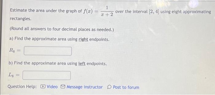 Solved Estimate the area under the graph of f(x) = | Chegg.com