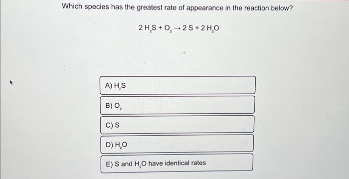 Solved Which species has the greatest rate of appearance in | Chegg.com