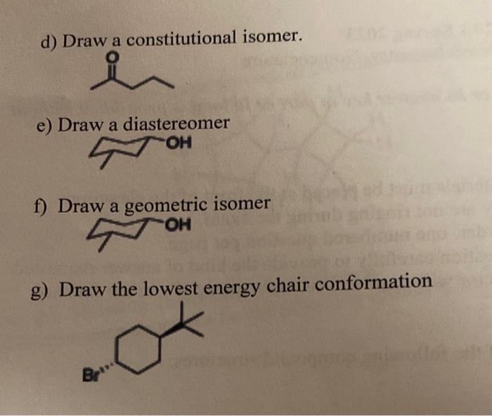 Solved d) Draw a constitutional isomer. e) Draw a | Chegg.com