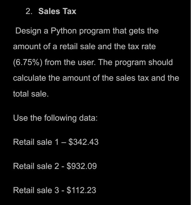 Solved 2. Sales Tax Design a Python program that gets the | Chegg.com