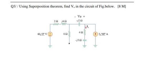 Solved Q3// Using Superposition theorem, find V. in the | Chegg.com
