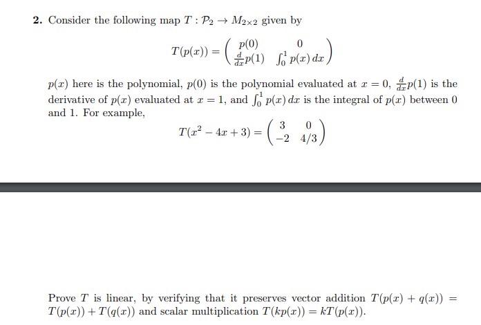 Solved 2. Consider the following map T:P2→M2×2 given by | Chegg.com