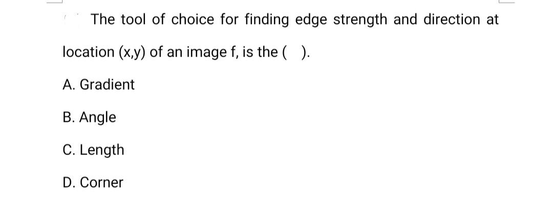Solved The tool of choice for finding edge strength and | Chegg.com