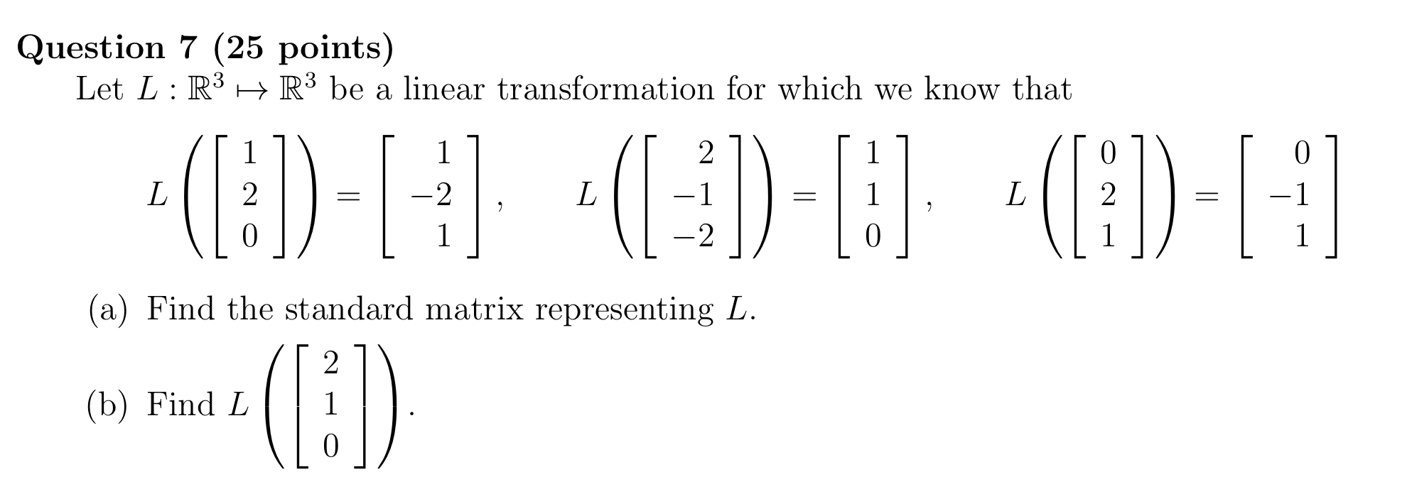 Solved Question 7 ( 25 ﻿points)Let L:R3|→R3| ﻿be a linear | Chegg.com