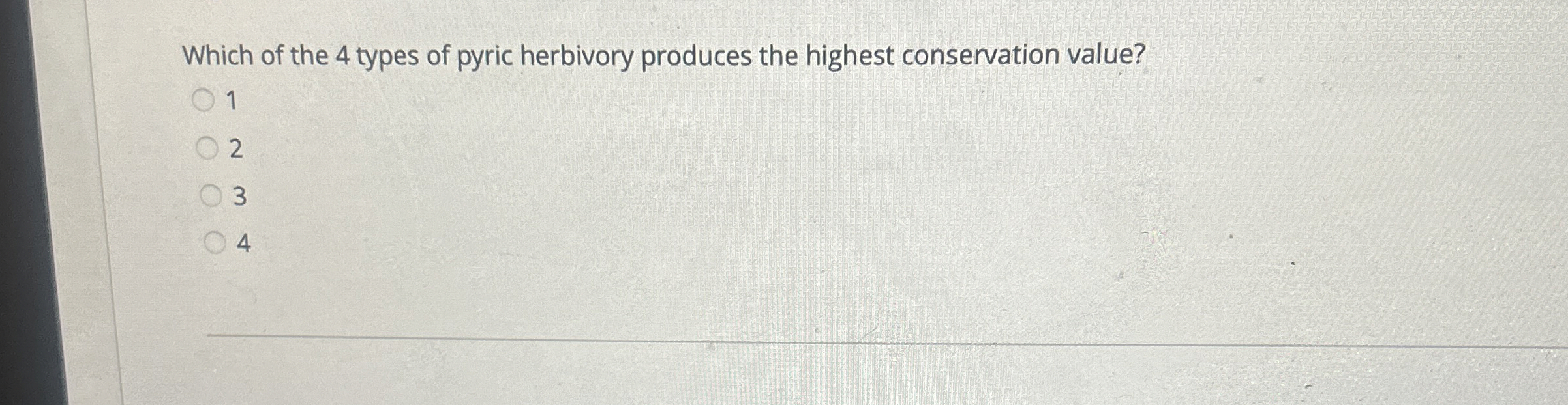 Solved Which of the 4 ﻿types of pyric herbivory produces the | Chegg.com