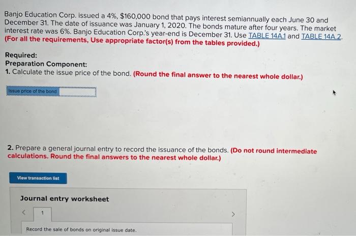 Solved Banjo Education Corp. issued a 4%, $160,000 bond that | Chegg.com