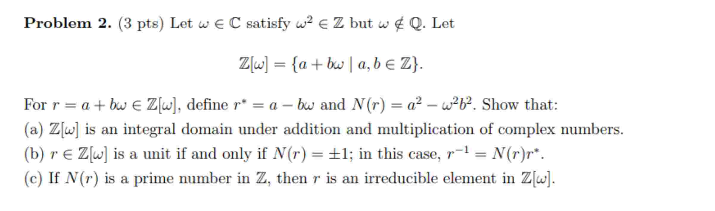 Solved Problem 2. (3 pts) ﻿Let ωinC ﻿satisfy ω2inZ but | Chegg.com