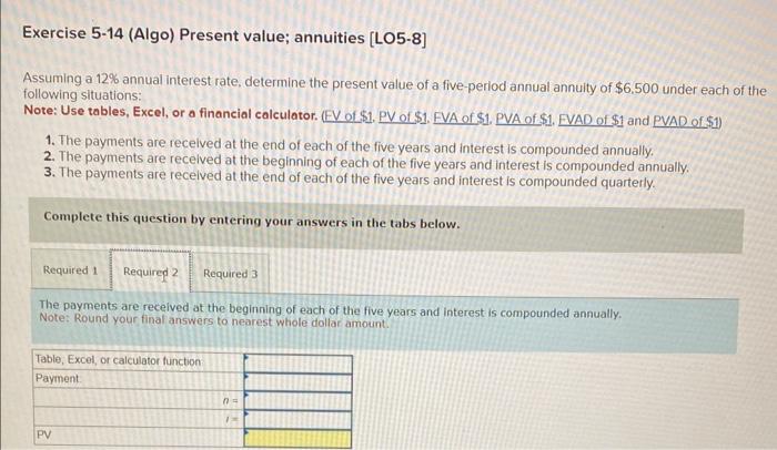 Solved Exercise 5-14 (Algo) Present value; annuities [LO5-8] | Chegg.com