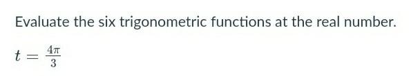 Solved Evaluate the six trigonometric functions at the real | Chegg.com