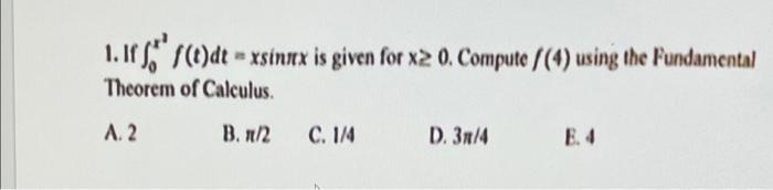 Solved 1. If ∫0x2f(t)dt=xsintx is given for x≥0. Compute | Chegg.com