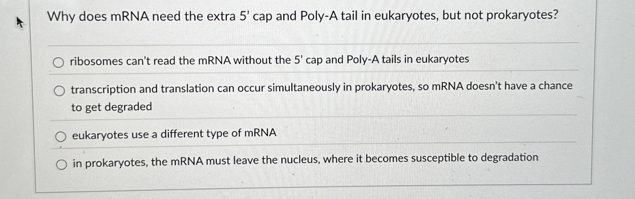 Solved Why does mRNA need the extra 5' ﻿cap and Poly-A tail | Chegg.com