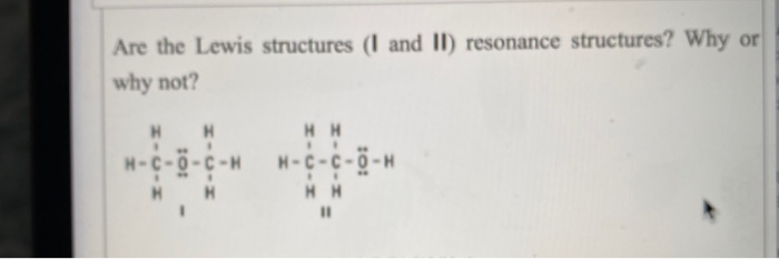 Solved Are the Lewis structures (I and II) resonance | Chegg.com