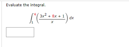 Solved Evaluate the integral.∫16(3x2+8x+1x)dx | Chegg.com