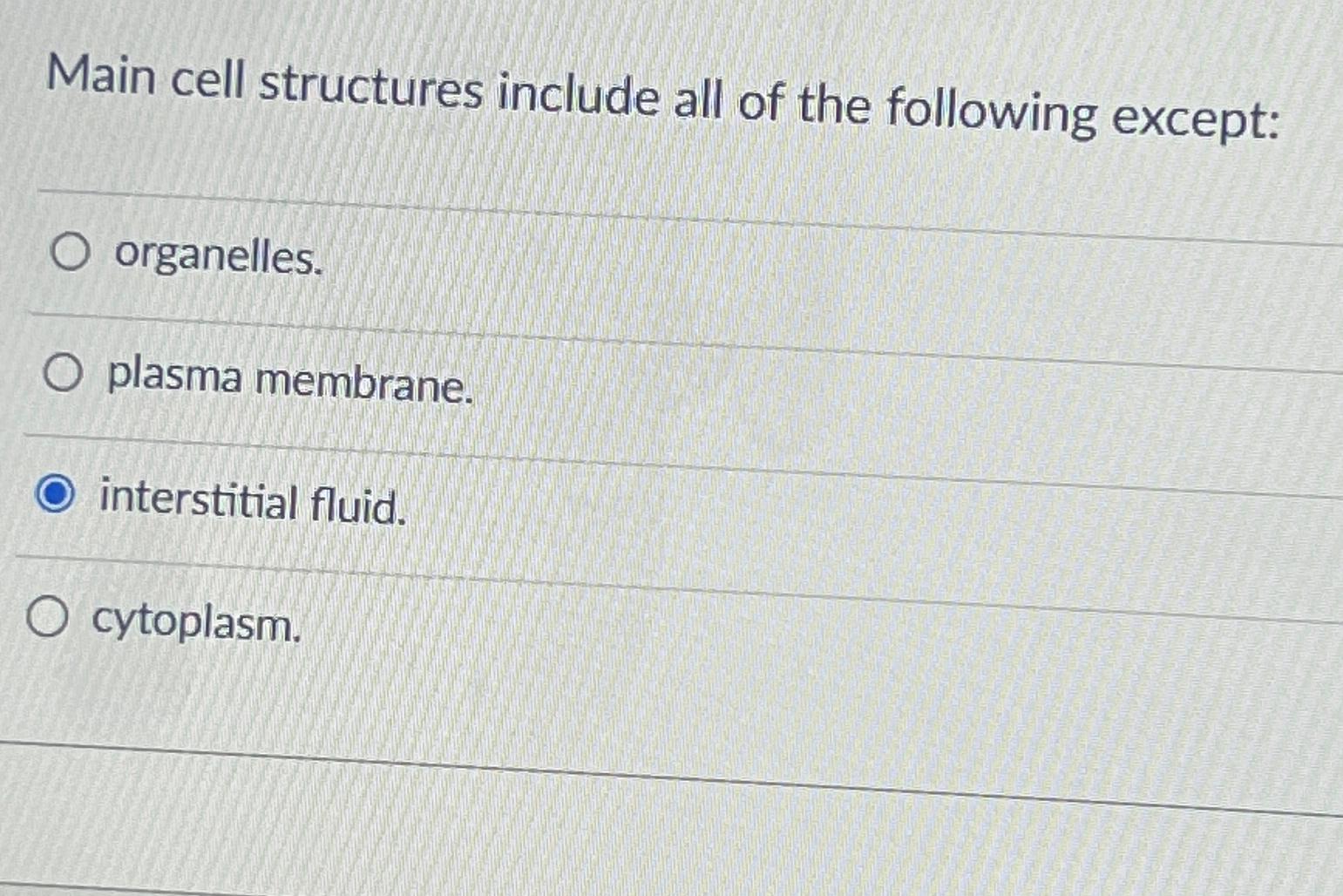 Solved Main cell structures include all of the following | Chegg.com